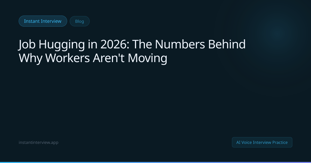Job Hugging Statistics 2026 | Instant Interview